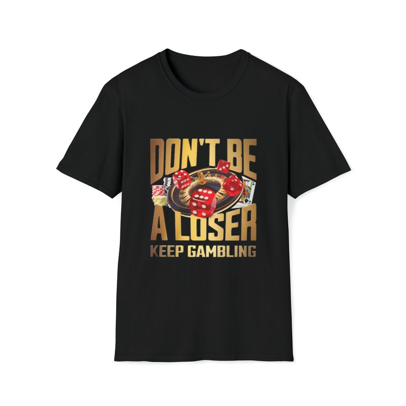 Dont Be a Loser Keep Gambling - Etsy