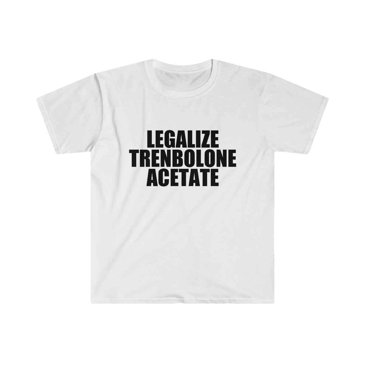 LEGALIZE TRENBOLONE ACETATE Shirt, Funny Unisex Shirt, Humor Tshirt ...
