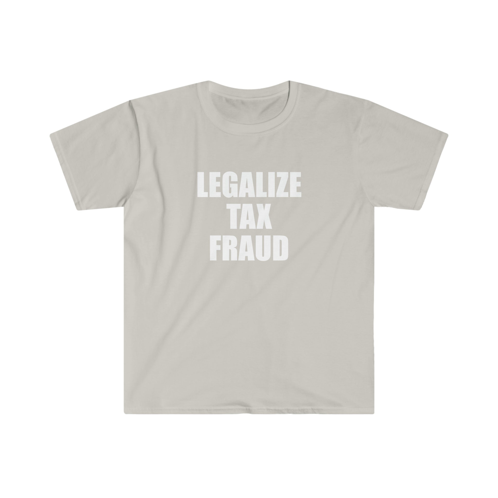 LEGALIZE TAX FRAUD Shirt Funny Shirt Shirts With Funny - Etsy UK