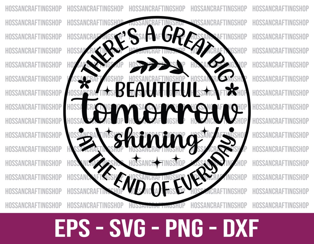 There's A Great Big Beautiful Tomorrow SVG, Shining Everyday Svg ...