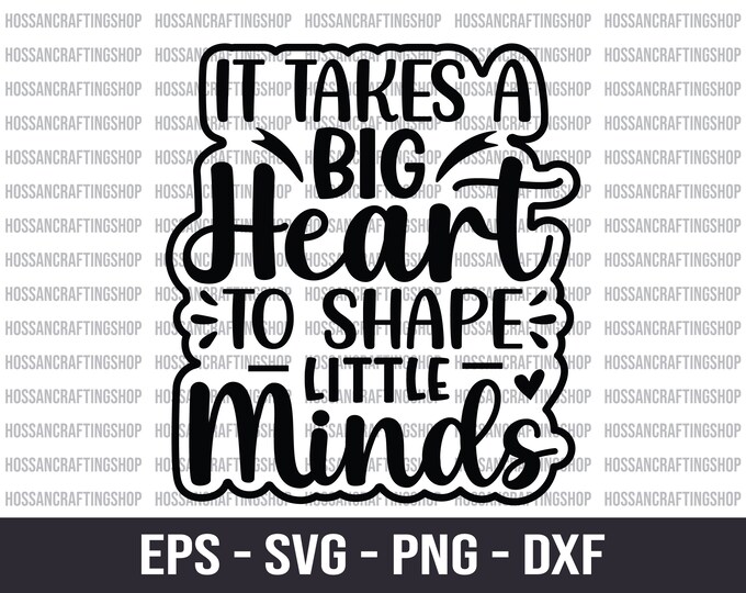 It Takes A Big Heart to Shape Little Minds SVG, Teacher Days Quote SVG ...