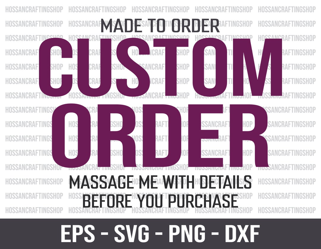 Custom Order Svg, Custom Design Svg, Personalized Svg, Custom Made Svg ...