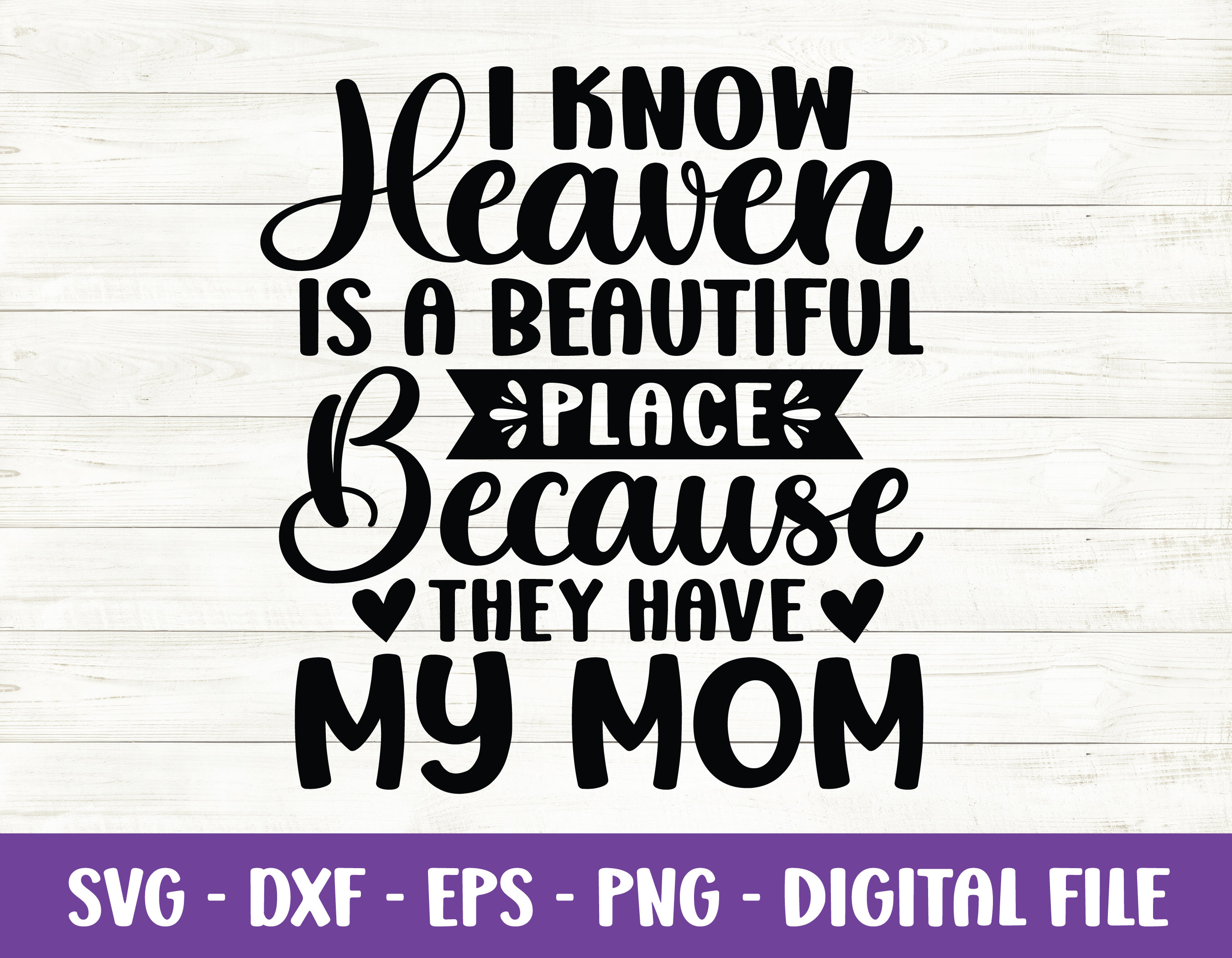 I Know Heaven is A Beautiful Place Because They Have My Mom - Etsy