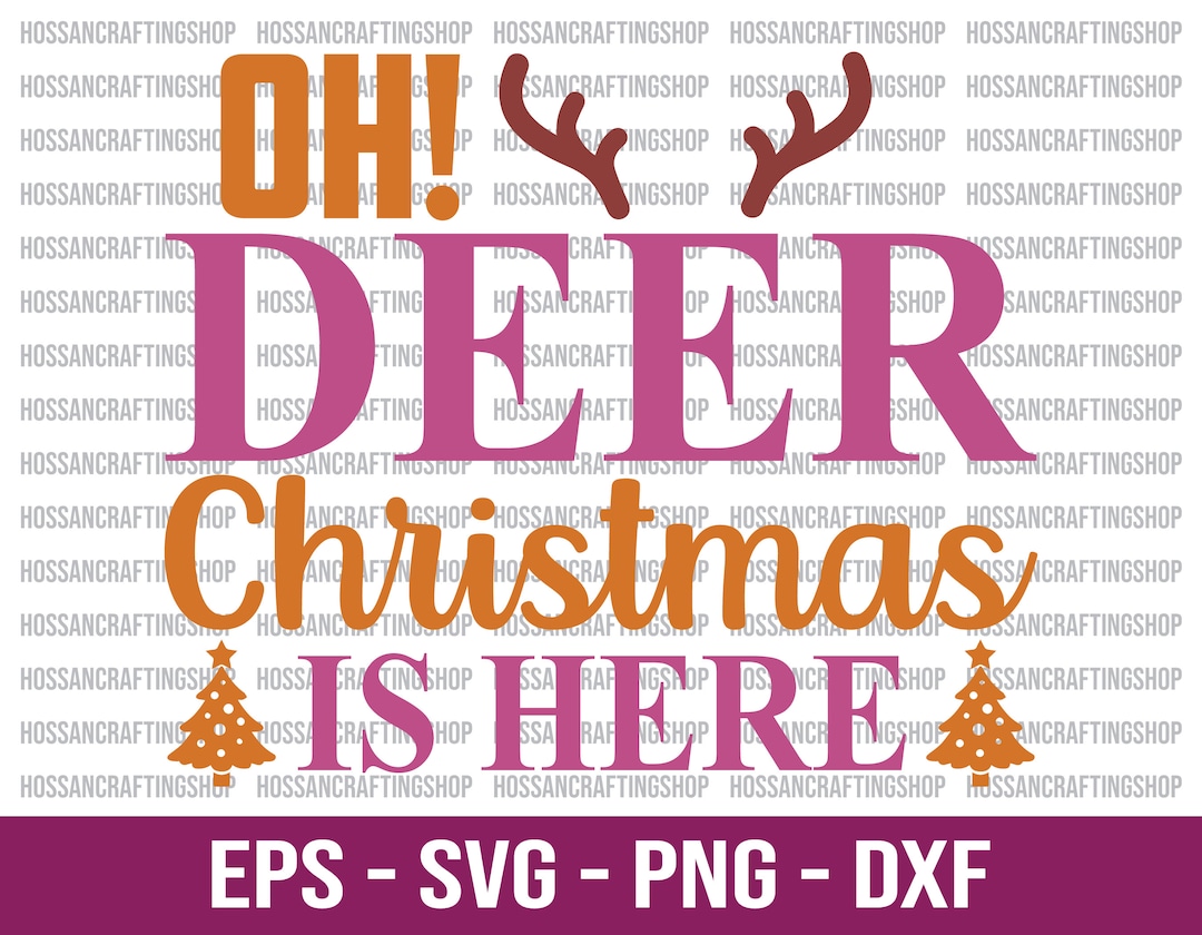 Oh Deer Christmas is Here SVG, Funny Christmas Svg, Reindeer Svg ...