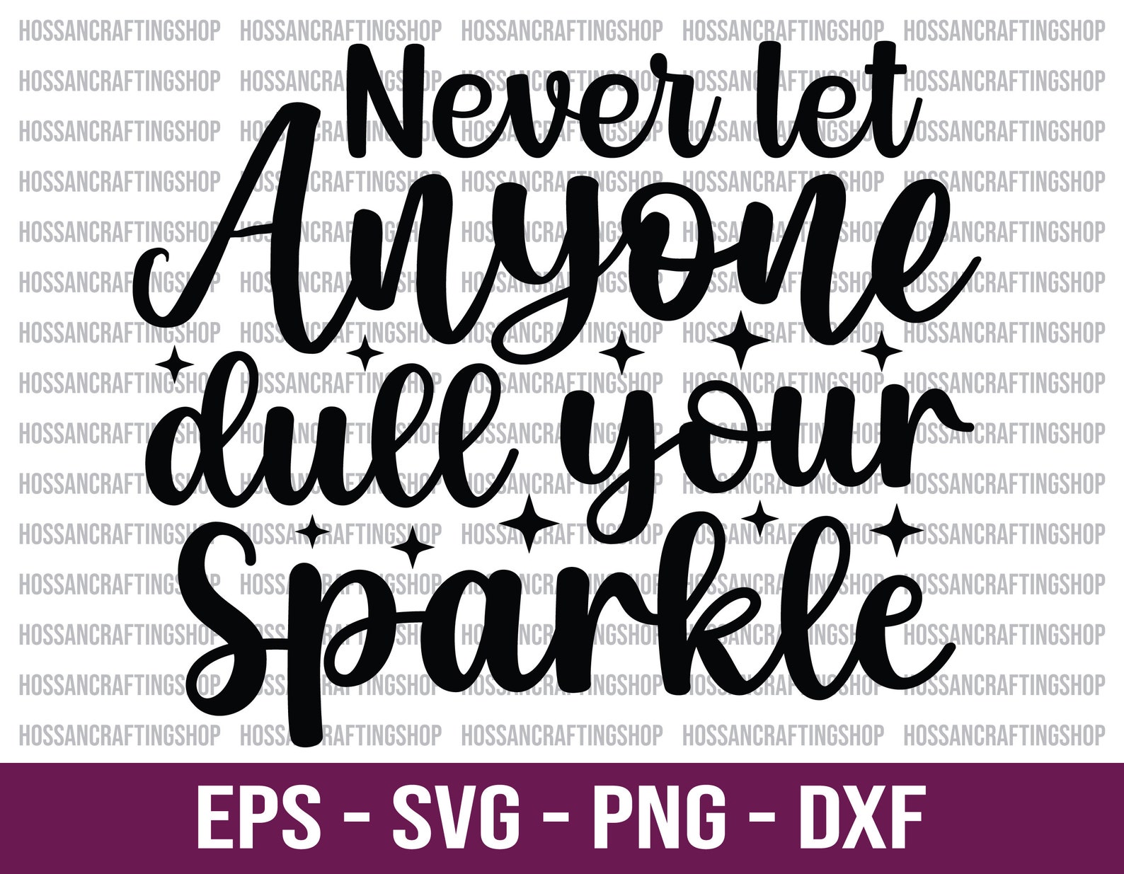 Never Let Anyone Dull Your Sparkle SVG, Women Empowerment Svg, Positive ...
