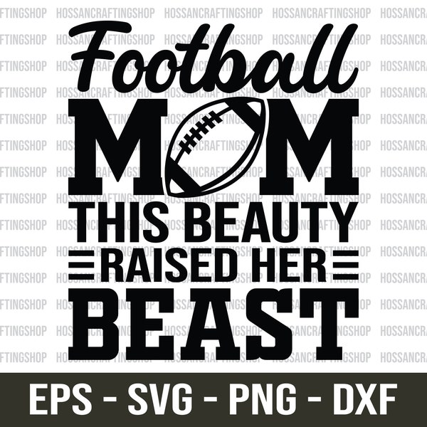 Buy Football Mom This Beauty Raised Her Beast Svg Online In India ...