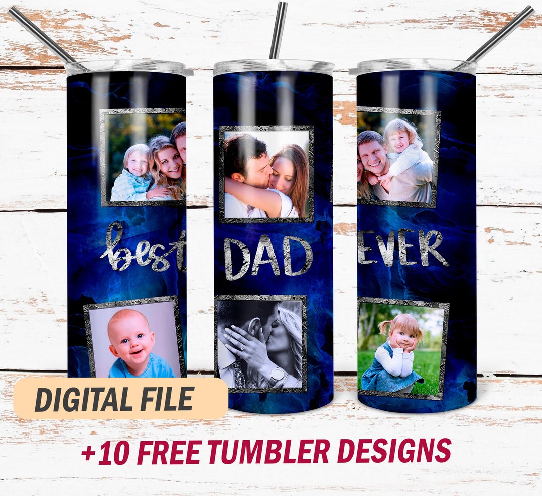 Sublimation Photo Tumbler Template for Dad Set Best Dad Ever Tumbler ...