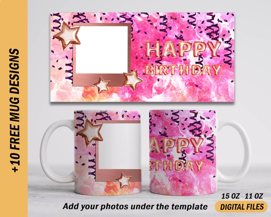 Happy Birthday Mug Sublimation Design With Picture Pink Mug Template 15 ...