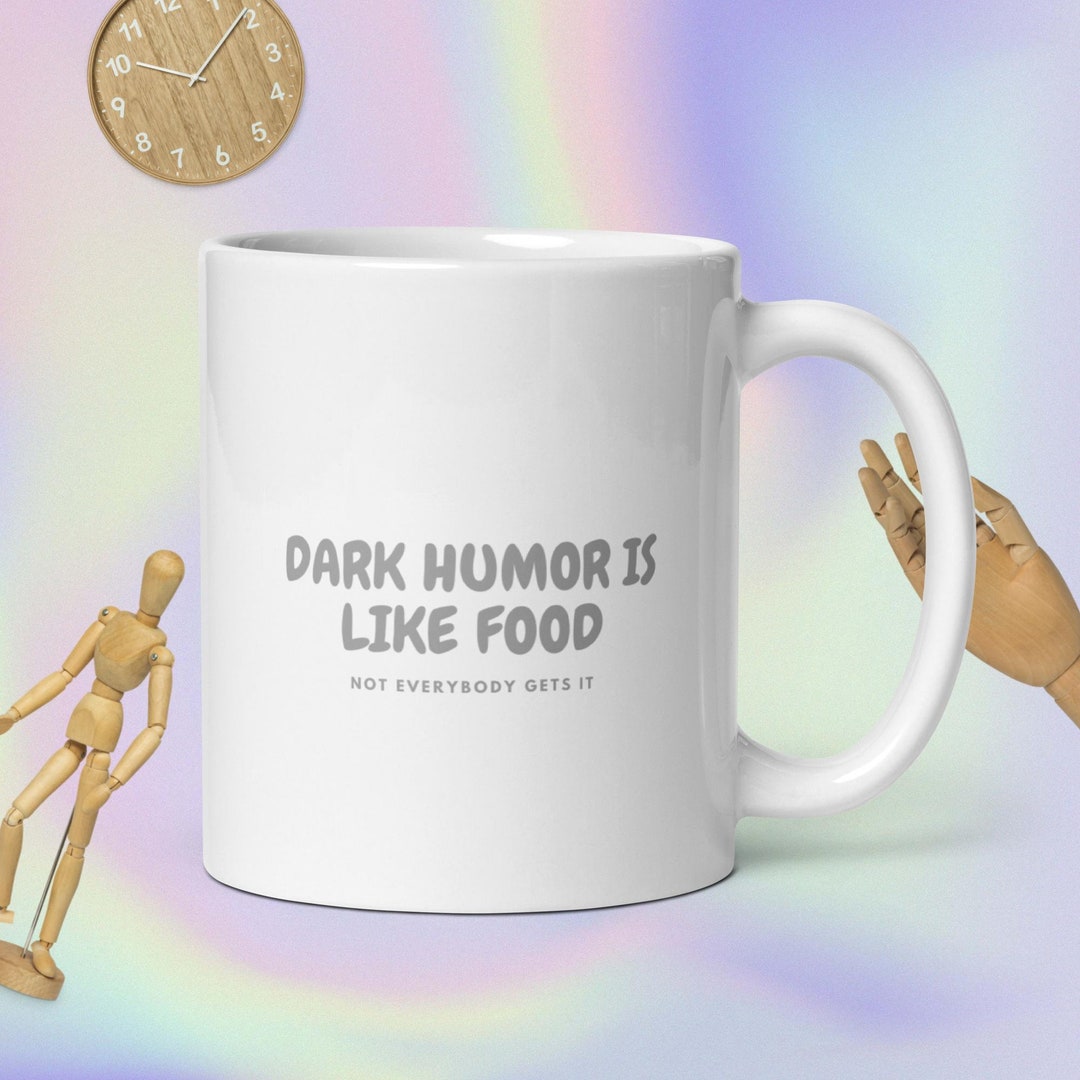 Dark Humor Food Mug, Witty Joke Graphic, Morning Laugh for the Bold ...