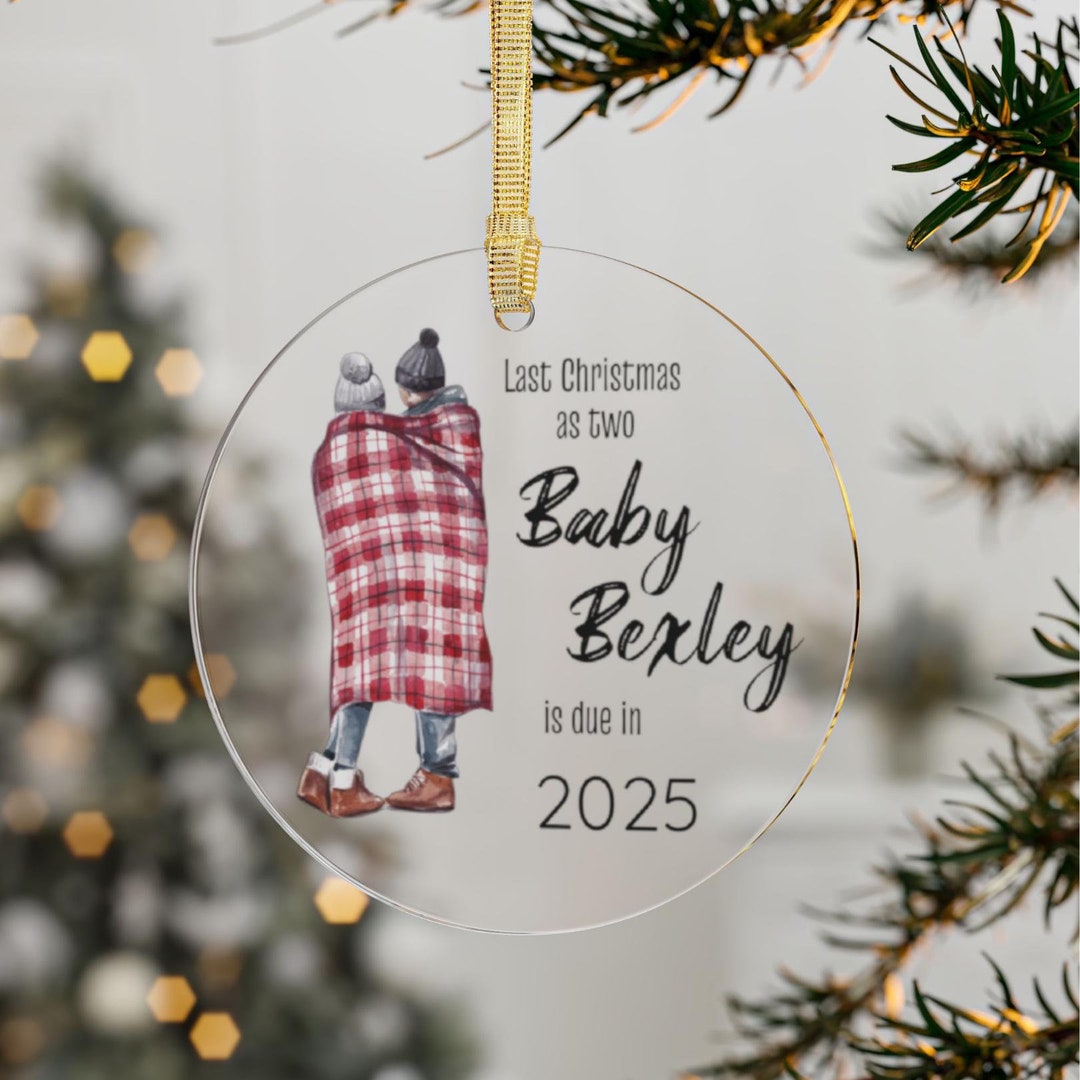 Last Christmas as Two - Custom Baby Due - Acrylic Ornament - Pregnant ...