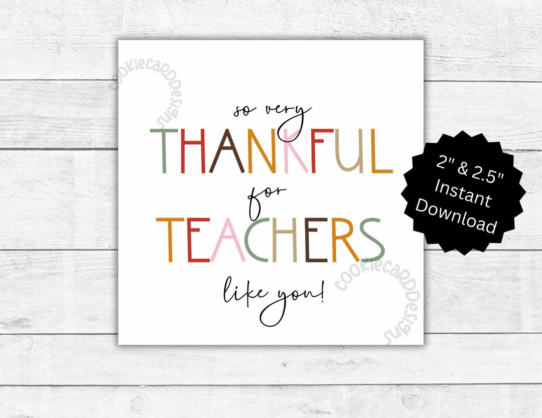 So Very THANKFUL for TEACHERS Like You Gift Tags 2 & 2.5 Teacher ...