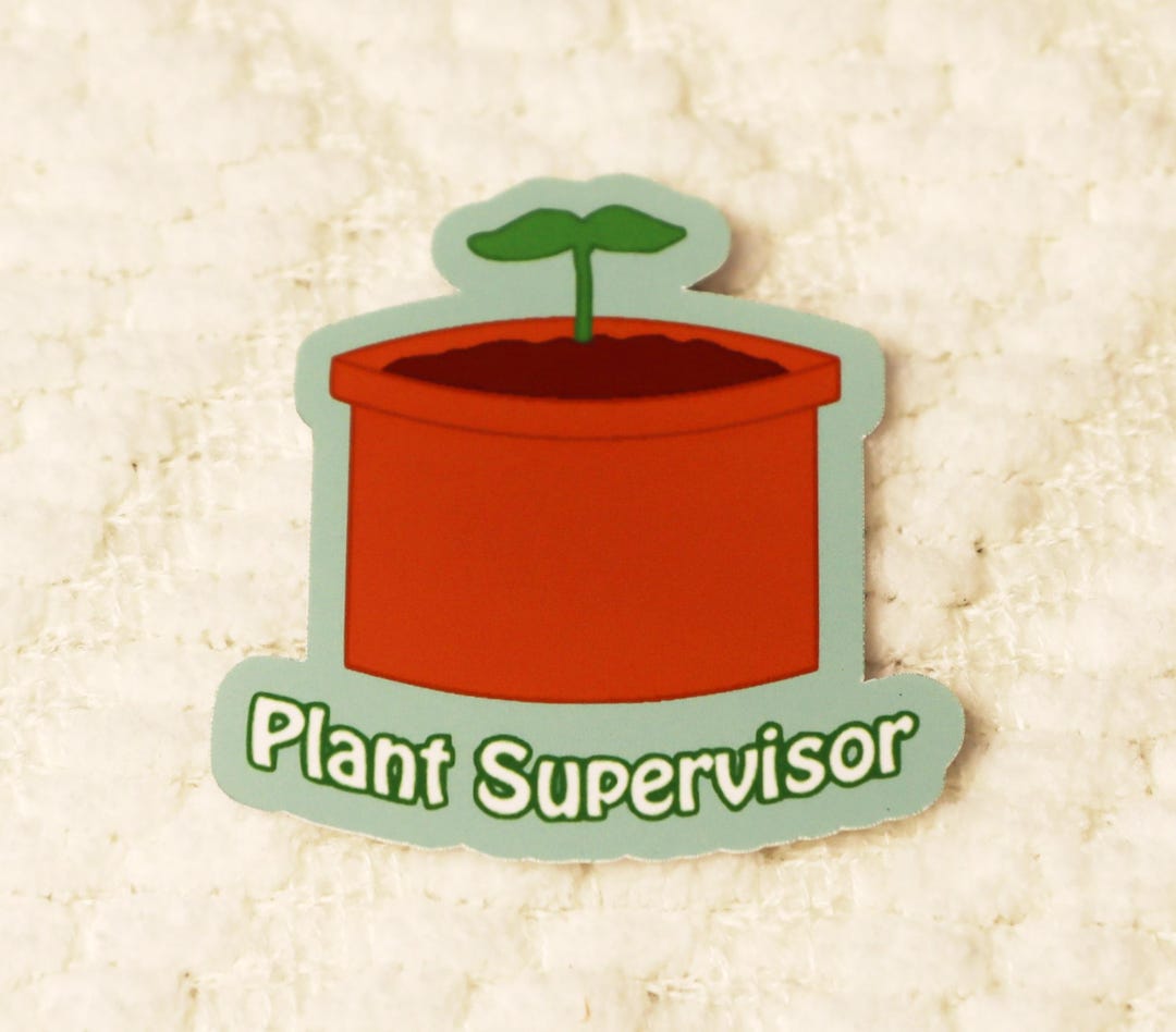 Plant Supervisor Sticker - Etsy