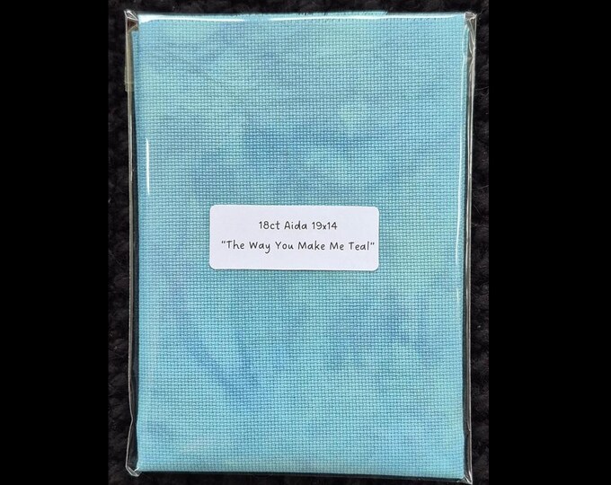 18 Count Aida Cloth: "the Way You Make Me Teal" Hand Dyed Cross Stitch ...