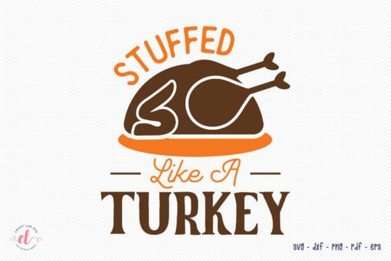 Stuffed Like a Turkey SVG Cut File - Instant Download - Etsy