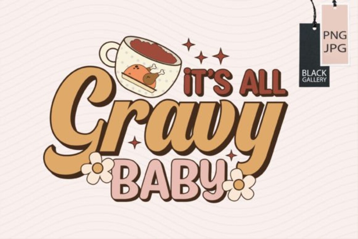 It's All Gravy Baby Retro Thanksgiving PNG - Instant Download - Etsy