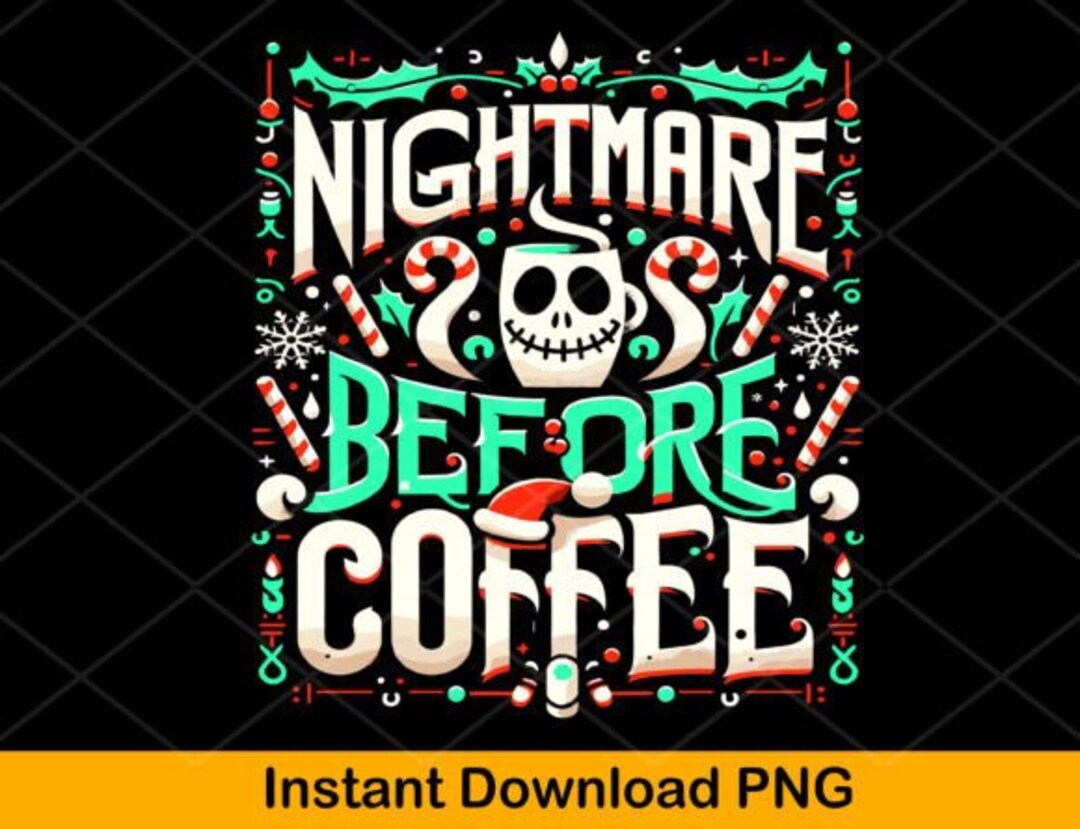 Nightmare Before Coffee Design - Instant Download PNG - Etsy
