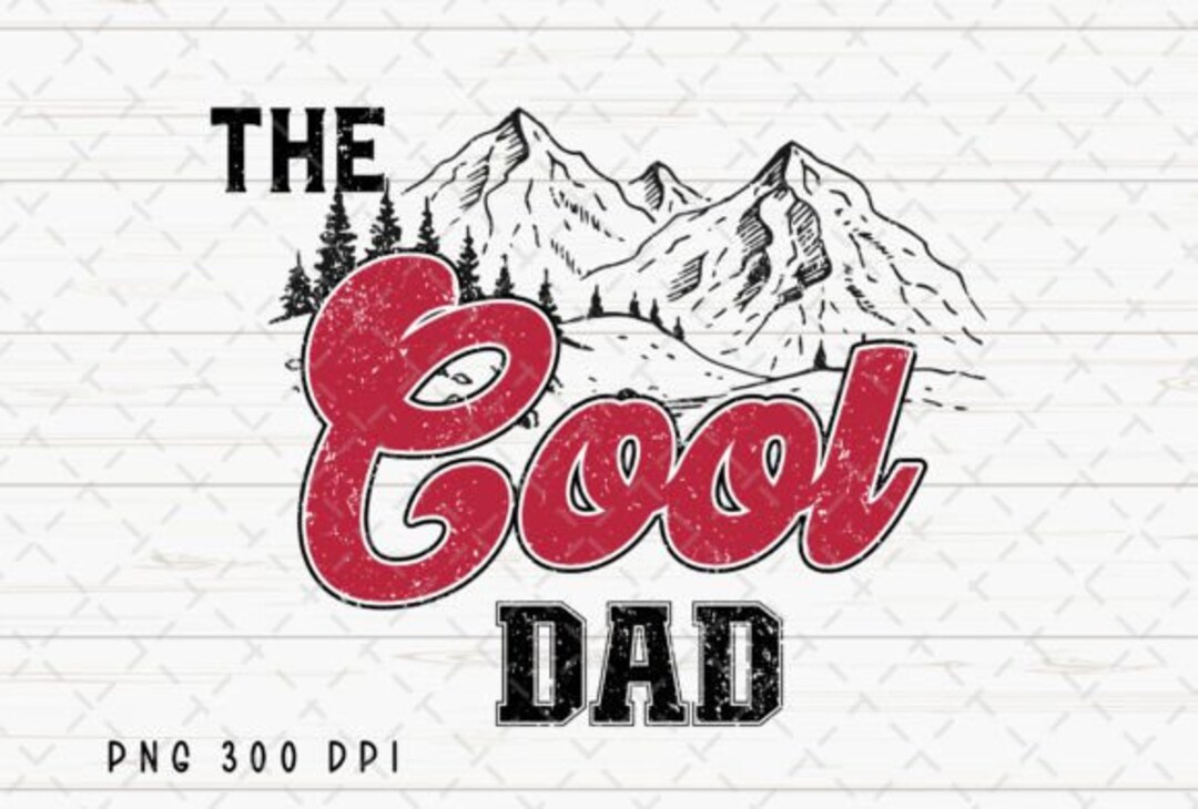 The Cool Dad Daddy Coors Fathers Day PNG - Instant Download Art File - Etsy