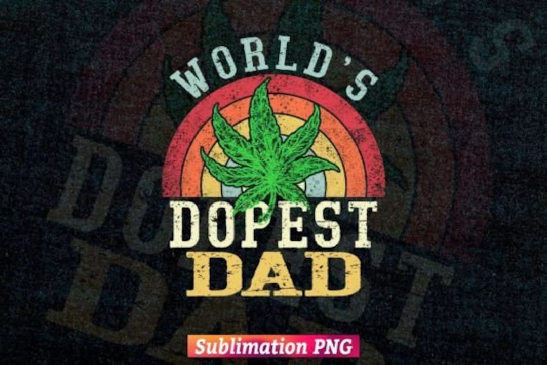 Dopest Dad Weed Father's Day Png - Instant Download Art File - Etsy