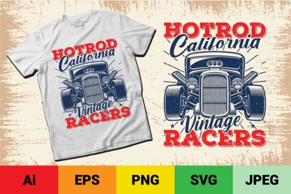 Hotrod California Vintage Racers Hot Rod T Shirt Design Instant Download - Etsy