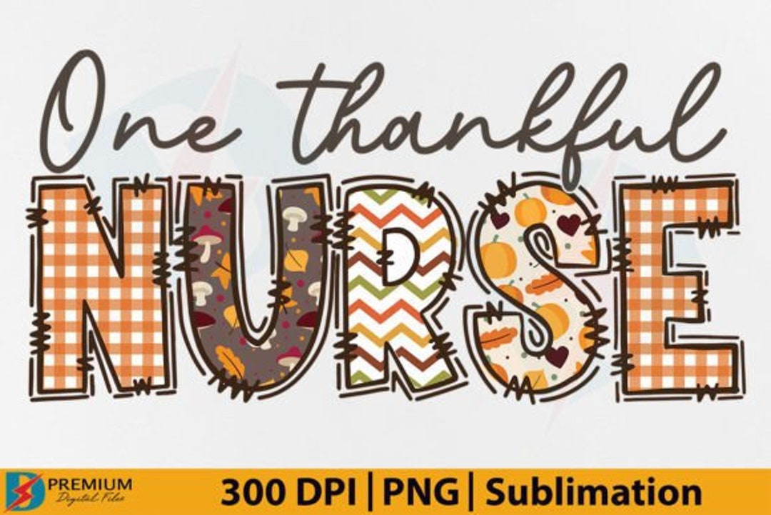 One Thankful Nurse PNG Fall Thanksgiving - Etsy