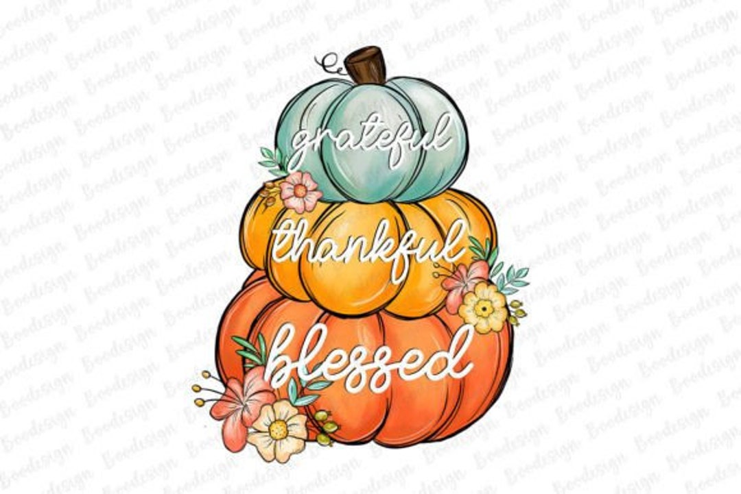 Grateful Thankful Blessed Pumpkin PNG - Etsy