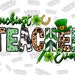 St. Patrick's Day One Lucky Teacher Png Sublimation Design Download, St ...