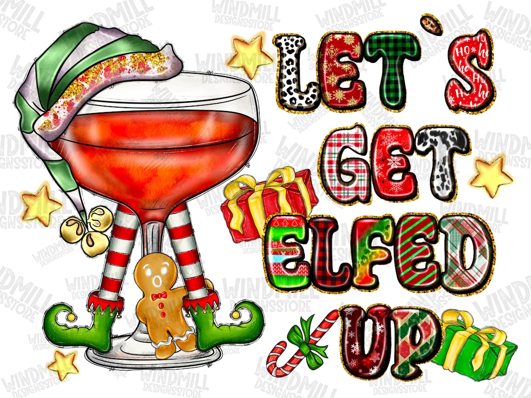 Let's Get Elfed up Png Sublimation Design Download, Merry Christmas Png ...