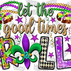 Let the Good Times Roll Mardi Gras Png Sublimation Design Download ...