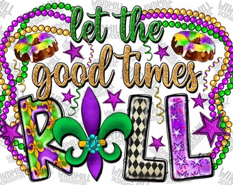 Let the Good Times Roll Mardi Gras Png Sublimation Design - Etsy