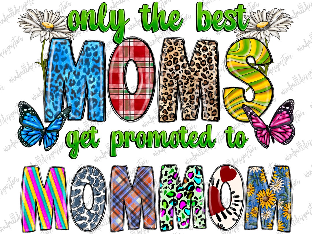 Vintage Mommom Png, Only the Best Moms Get Promoted to Mommom Png ...