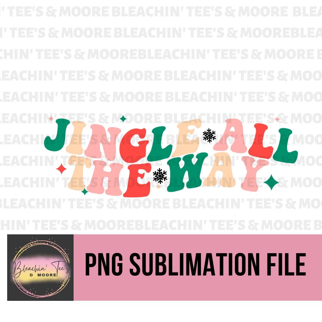 Jingle All the Way, PNG, Digital Download, Instant Download, Merry ...