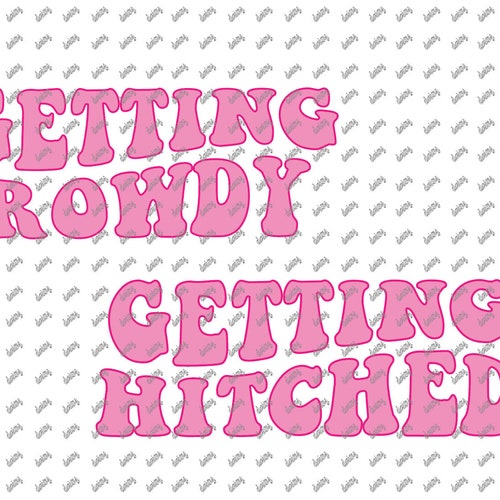 Getting Rowdy Getting Hitched Svg Bundle Bachelorette Party - Etsy