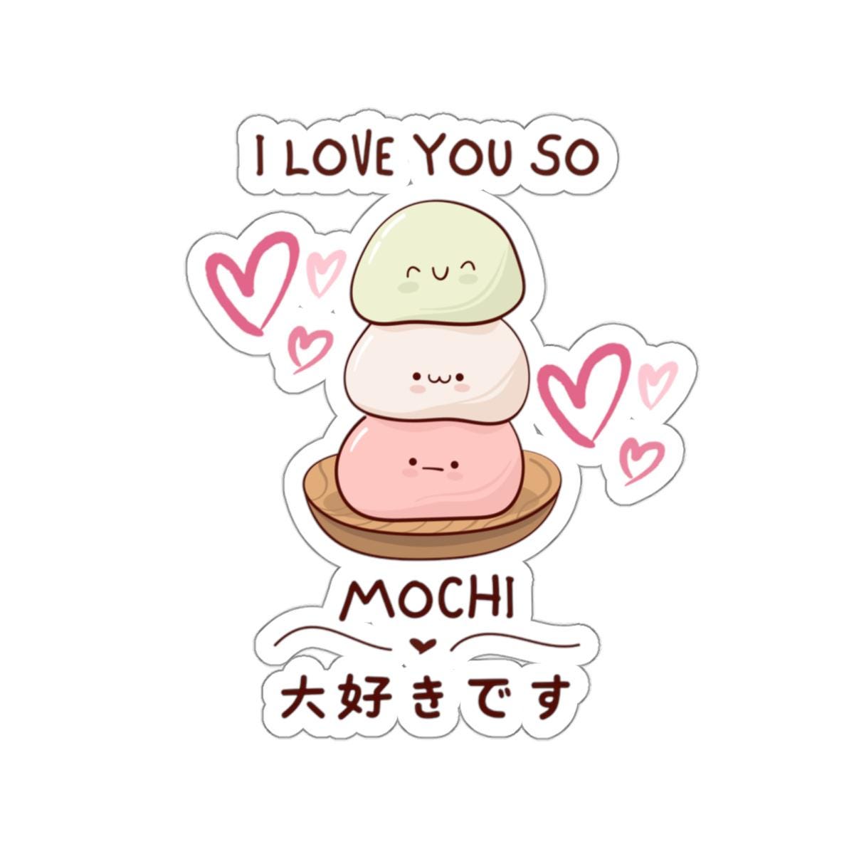 I Love You so Mochi Cute Kawaii Sticker Valentines Japanese Food - Etsy