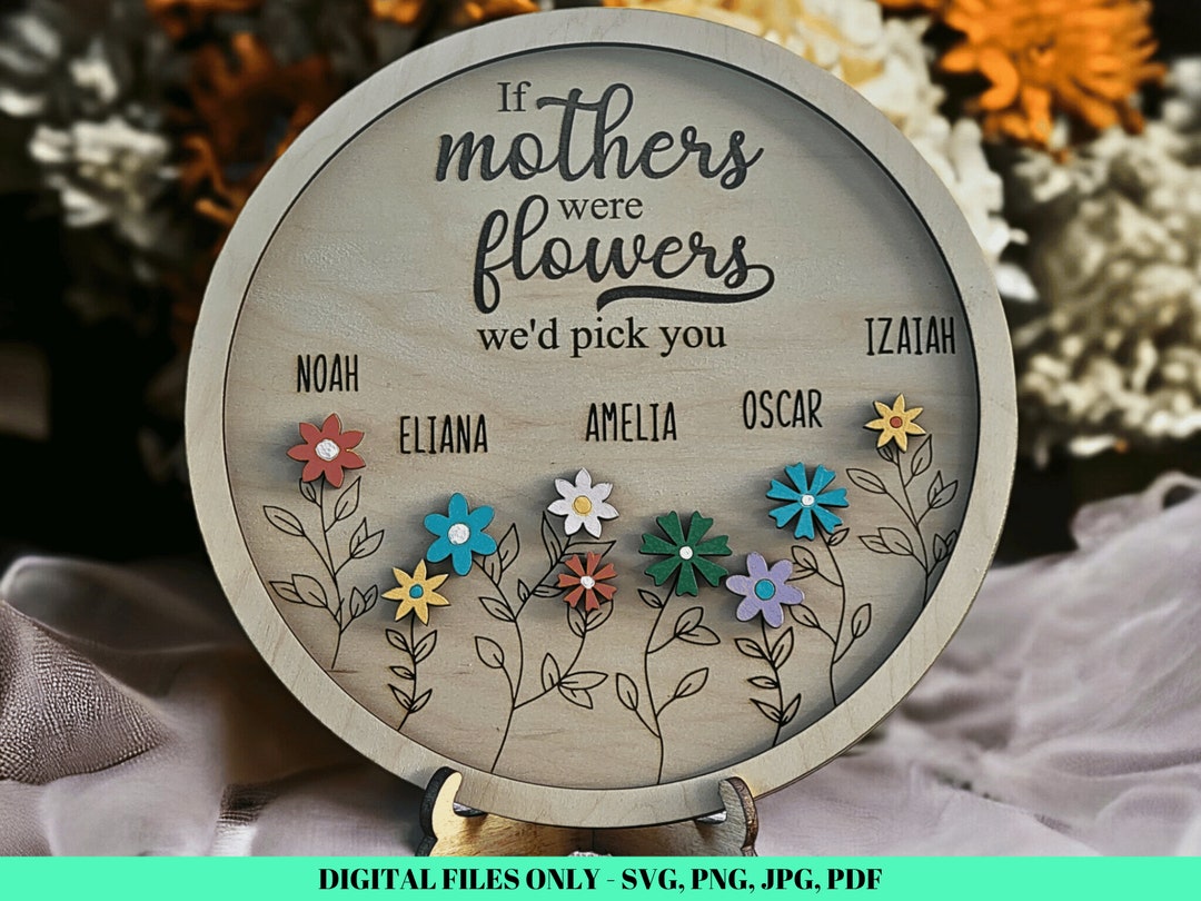 Flowers for Mom - Floral Sign for Mother - Glowforge Mother's Day Files ...