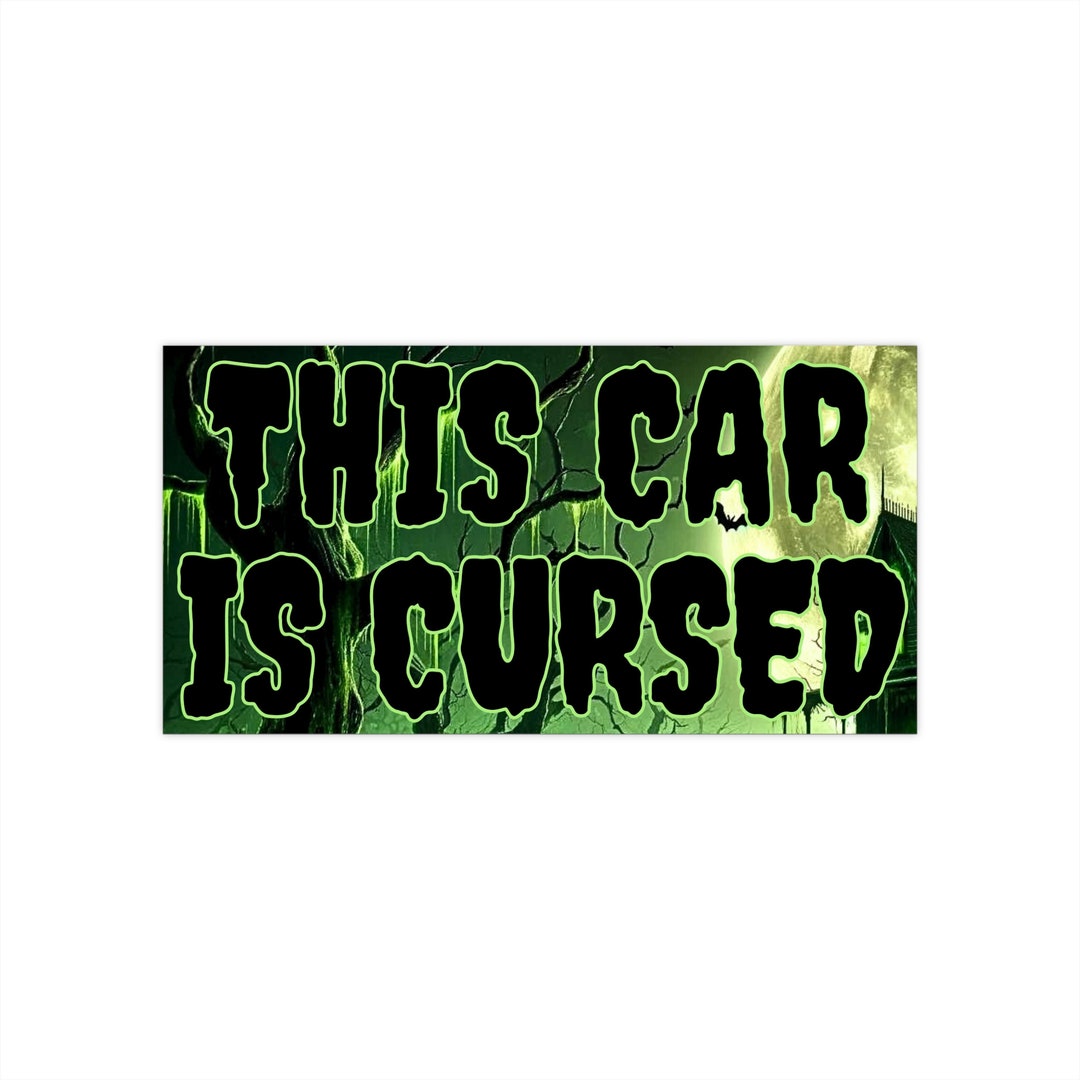 This Car is Cursed | Bumper Sticker - Etsy