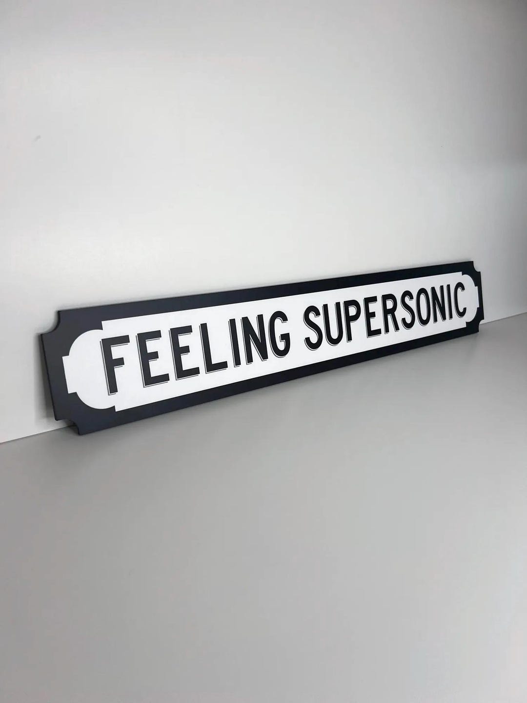 Oasis Inspired Feeling Supersonic Street Slogan Sign **new Larger Size ...