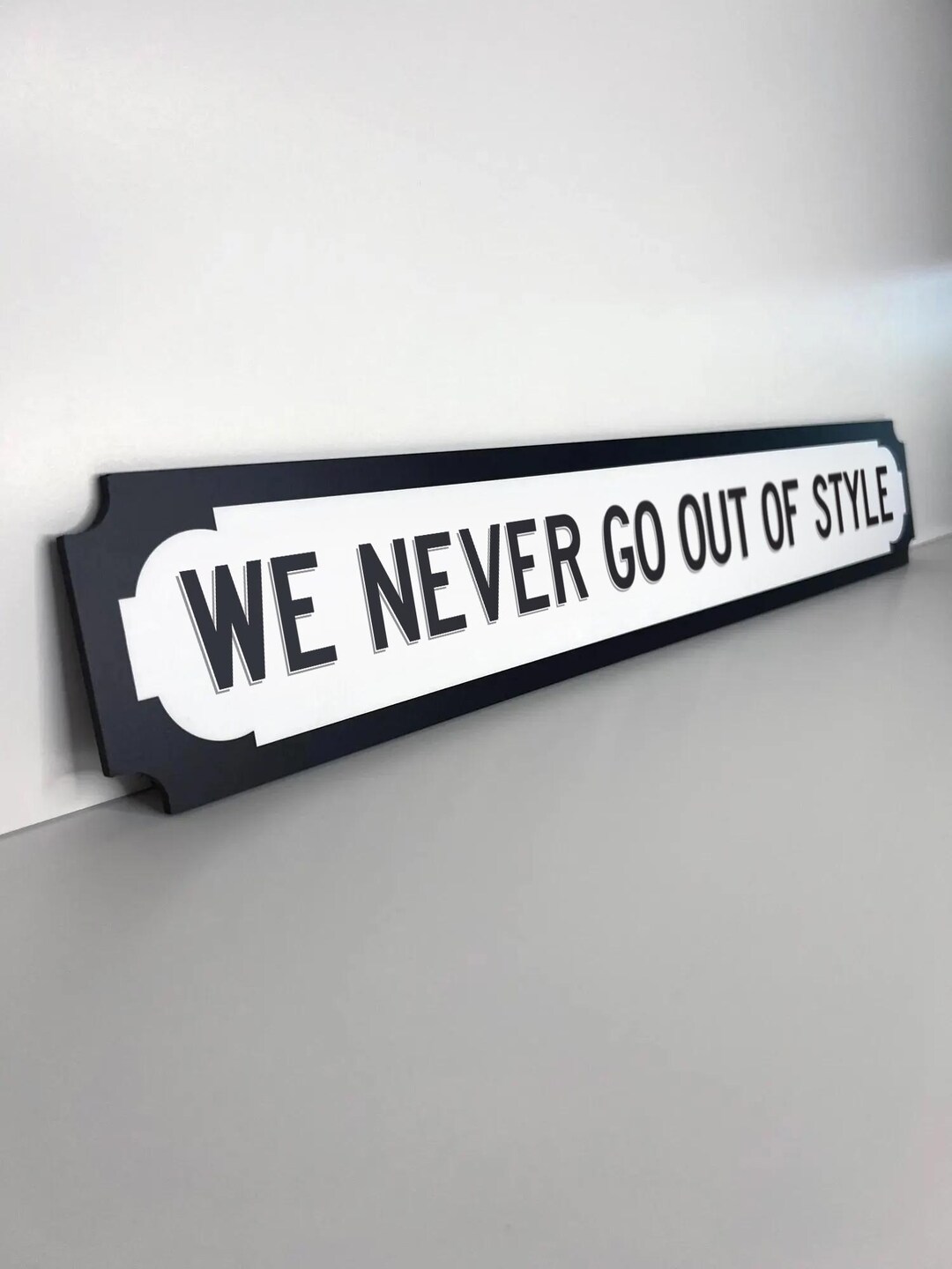 Taylor Swift Inspired We Never Go Out of Style Lyric Street Sign - Etsy