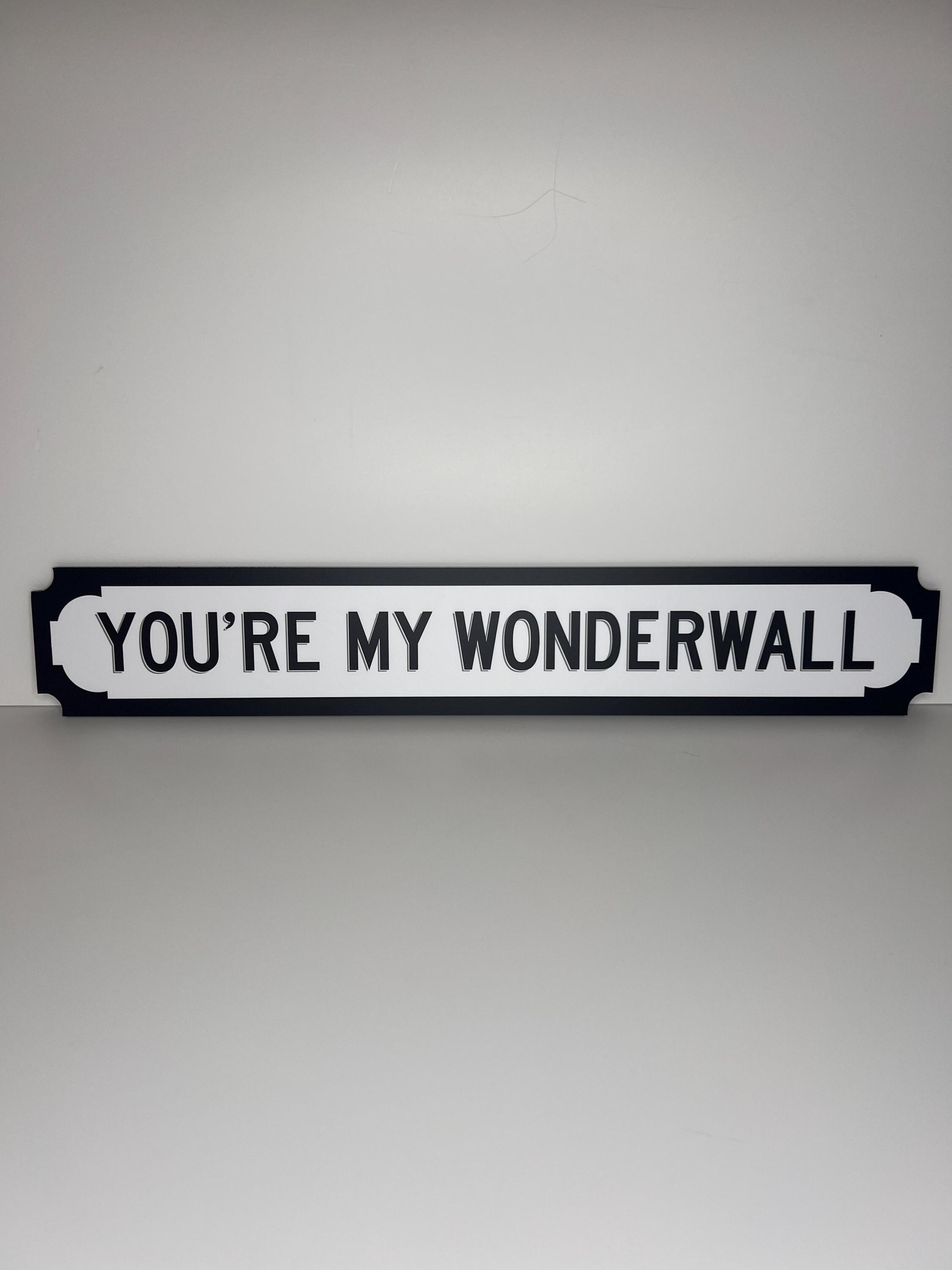Oasis Inspired You’re My Wonderwall Street Slogan Sign **NEW Larger ...