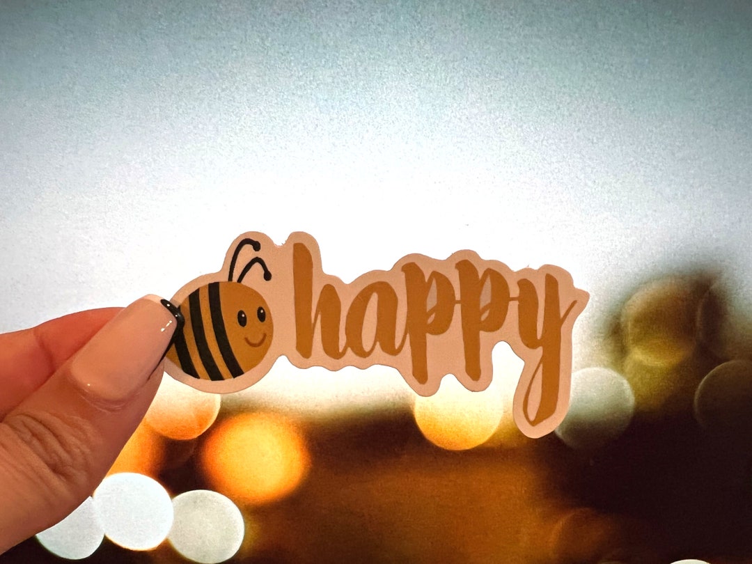 Be Happy Sticker Bee Sticker Happiness Sticker Waterproof Sticker - Etsy