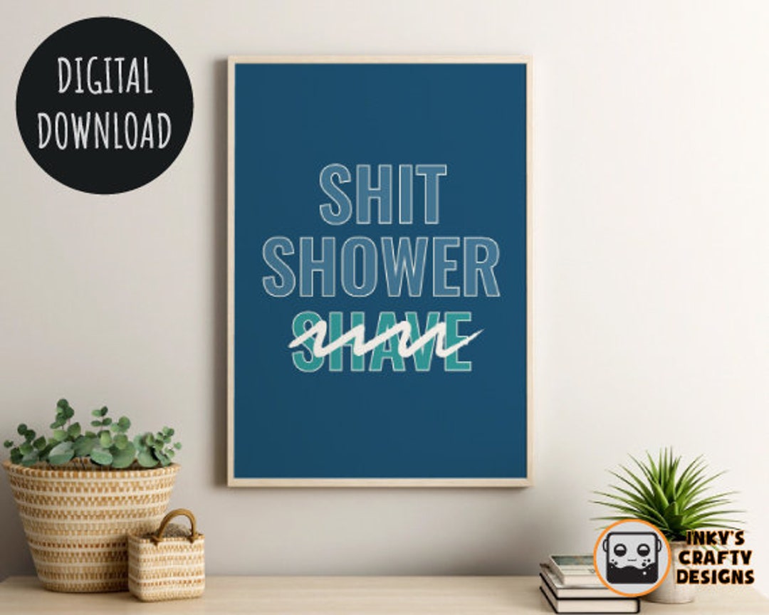 Shit Shower Shave Digital Download Files - Etsy