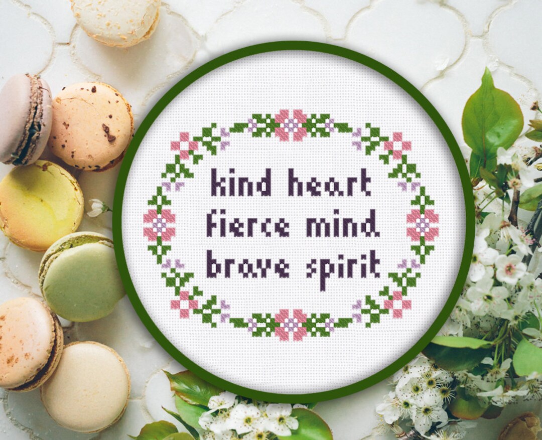 Cross Stitch Pattern Kind Heart Fierce Mind Brave Spirit Instant ...