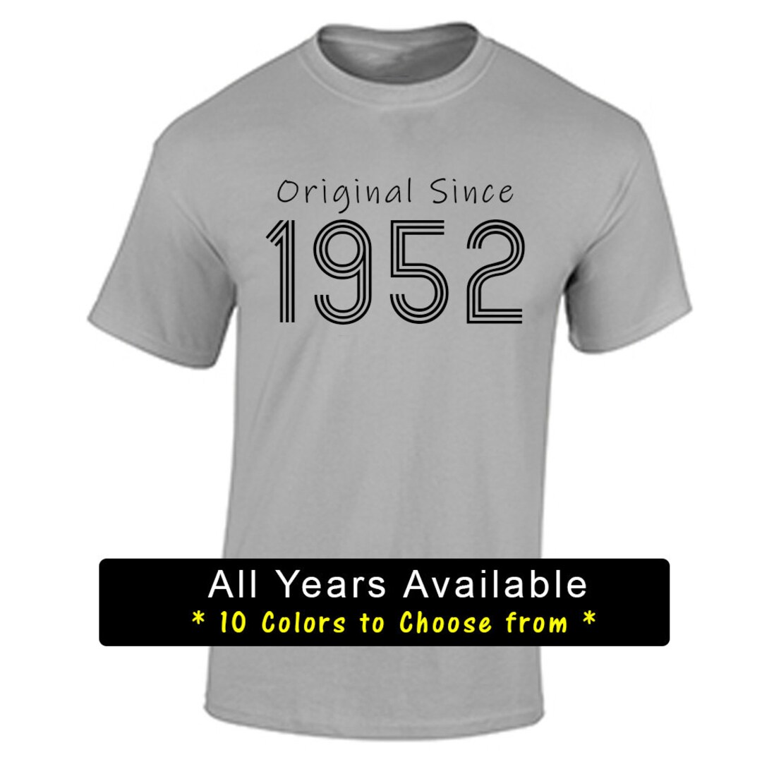 1952 Birthday Shirt Birthday Year Born T Shirt Original Since 1952 Born ...