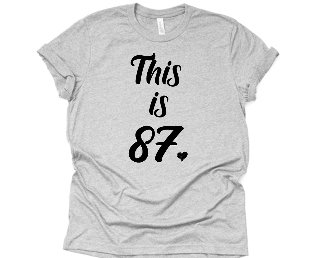 This is 87 Birthday Shirt 87th Birthday T Shirt for Woman Birthday 87 ...