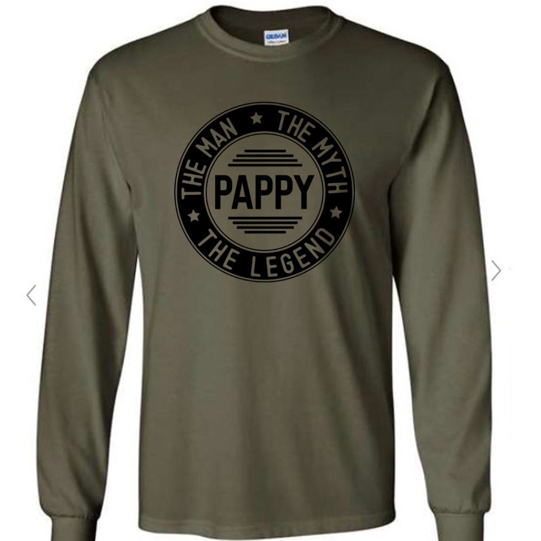 Pappy Long Sleeve Shirt Pappy the Man the Myth the Legend Gifts for ...