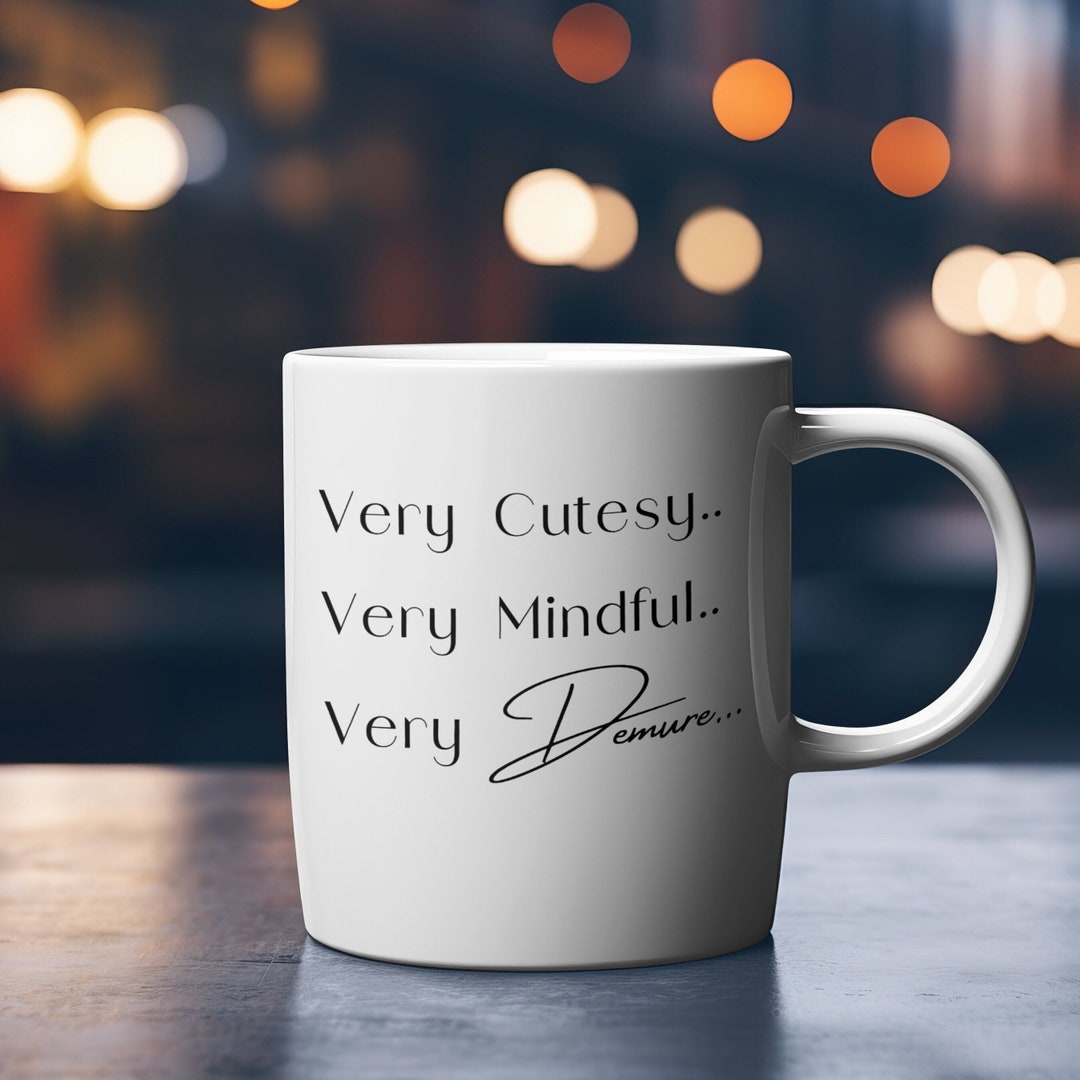 Very Cute Mug 15oz Very Mindful Mug Perfect Gift for Trendy ...