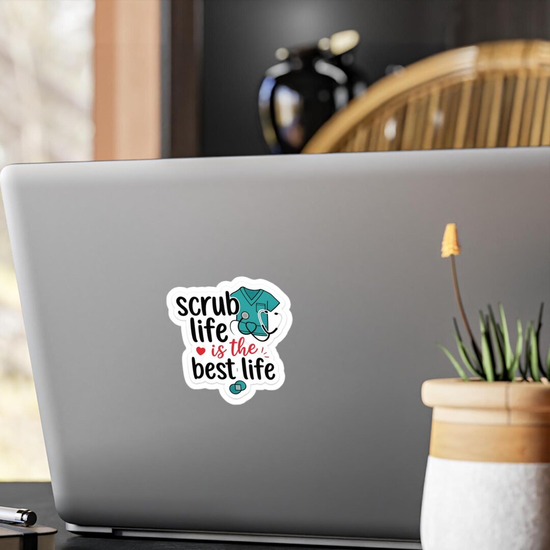 Scrub Life Sticker | Nurse, Medical Staff Laptop Decal - Etsy