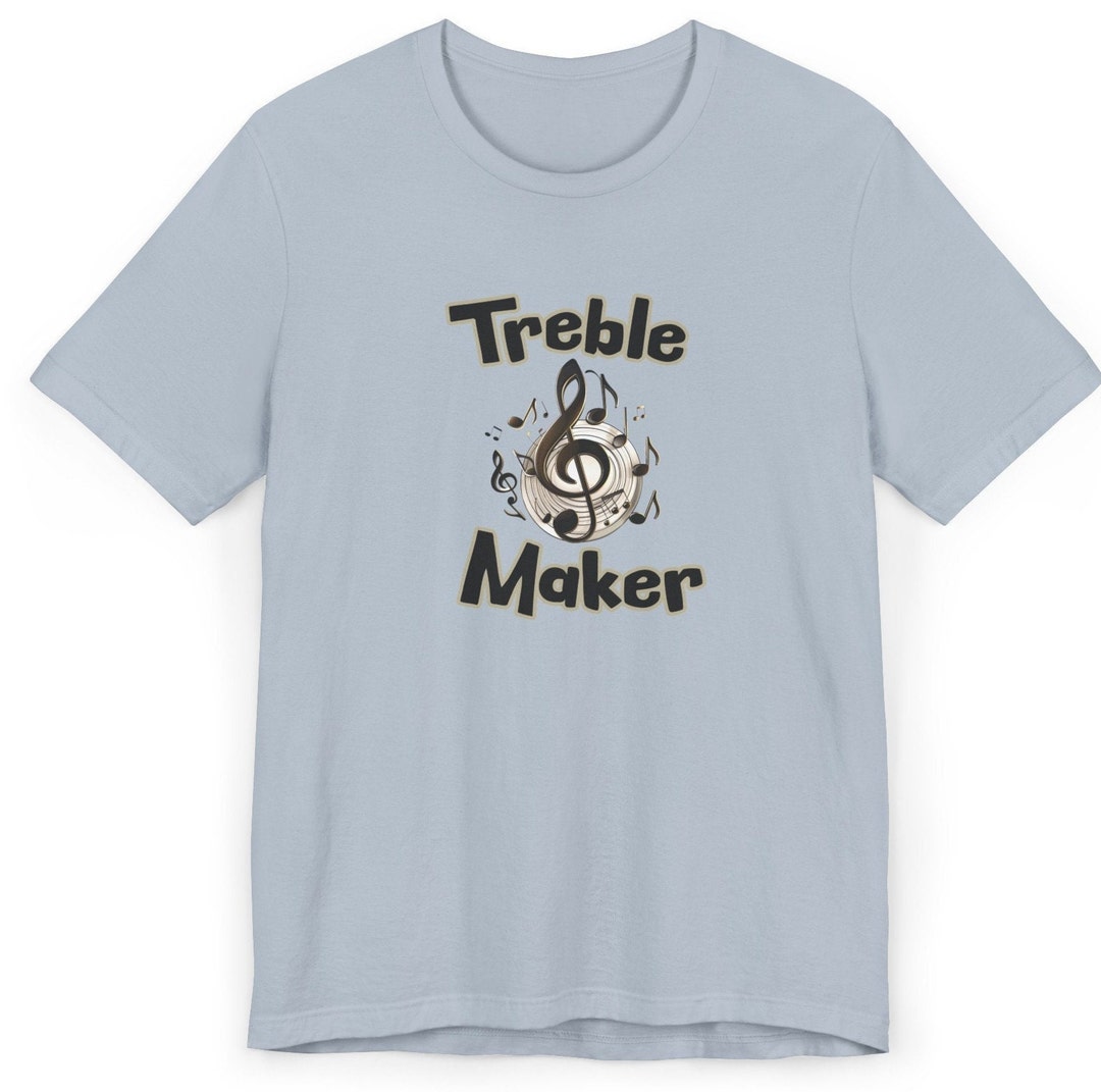 Treble Maker T-shirt: Funny Music Pun Tee for Musicians - Etsy