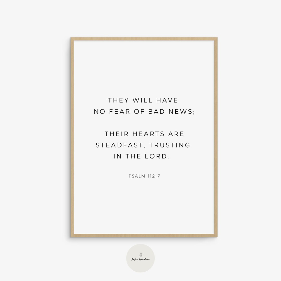 Psalm 112 7 They Will Have No Fear Of Bad News Their Hearts Are psalm-112-7-they-will-have-no-fear-of-bad-news-their-hearts-are