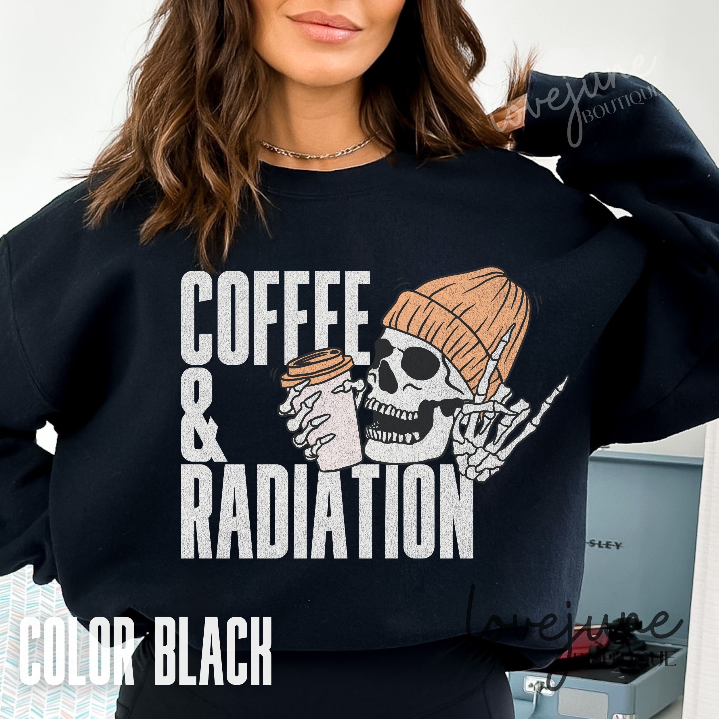 Coffee & Radiation Therapist Funny Sweatshirt Grad Gift for Her, X-ray ...