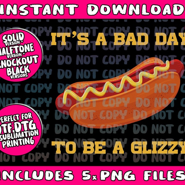 Its a Bad Day to Be a Glizzy Png - Etsy